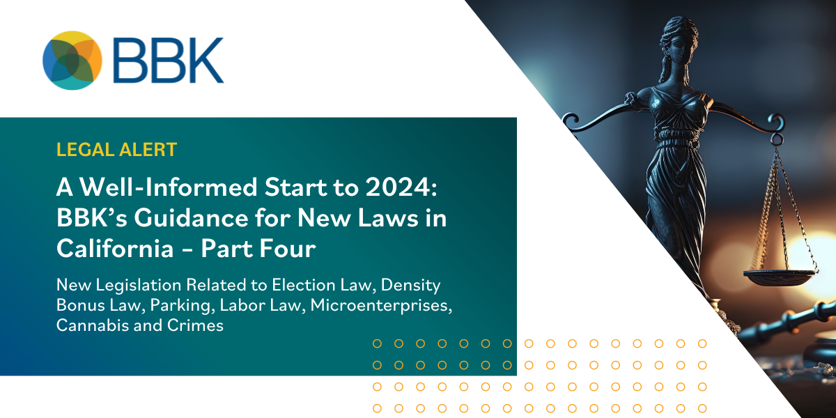 A Well-Informed Start to 2024: BBK’s Guidance for New Laws in California – Part Four