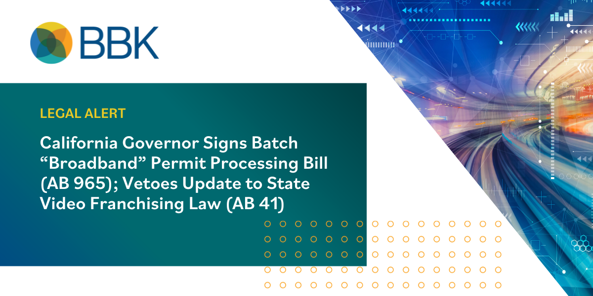 California Governor Signs Batch “Broadband” Permit Processing Bill (AB ...