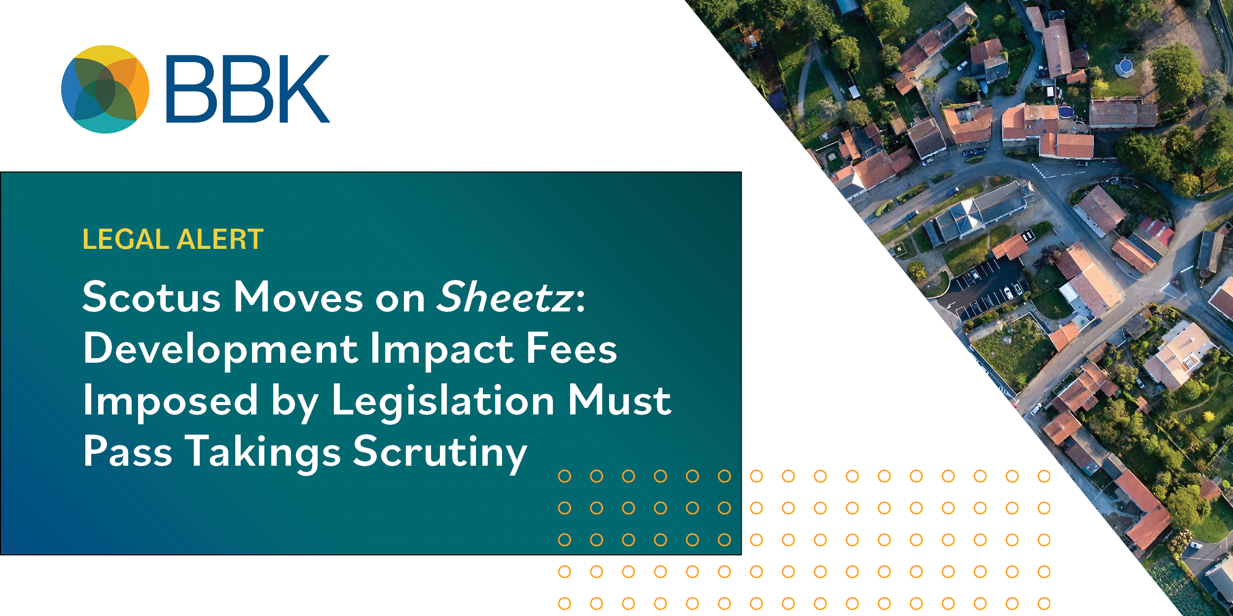 SCOTUS Moves On Sheetz: Development Impact Fees Imposed By Legislation ...